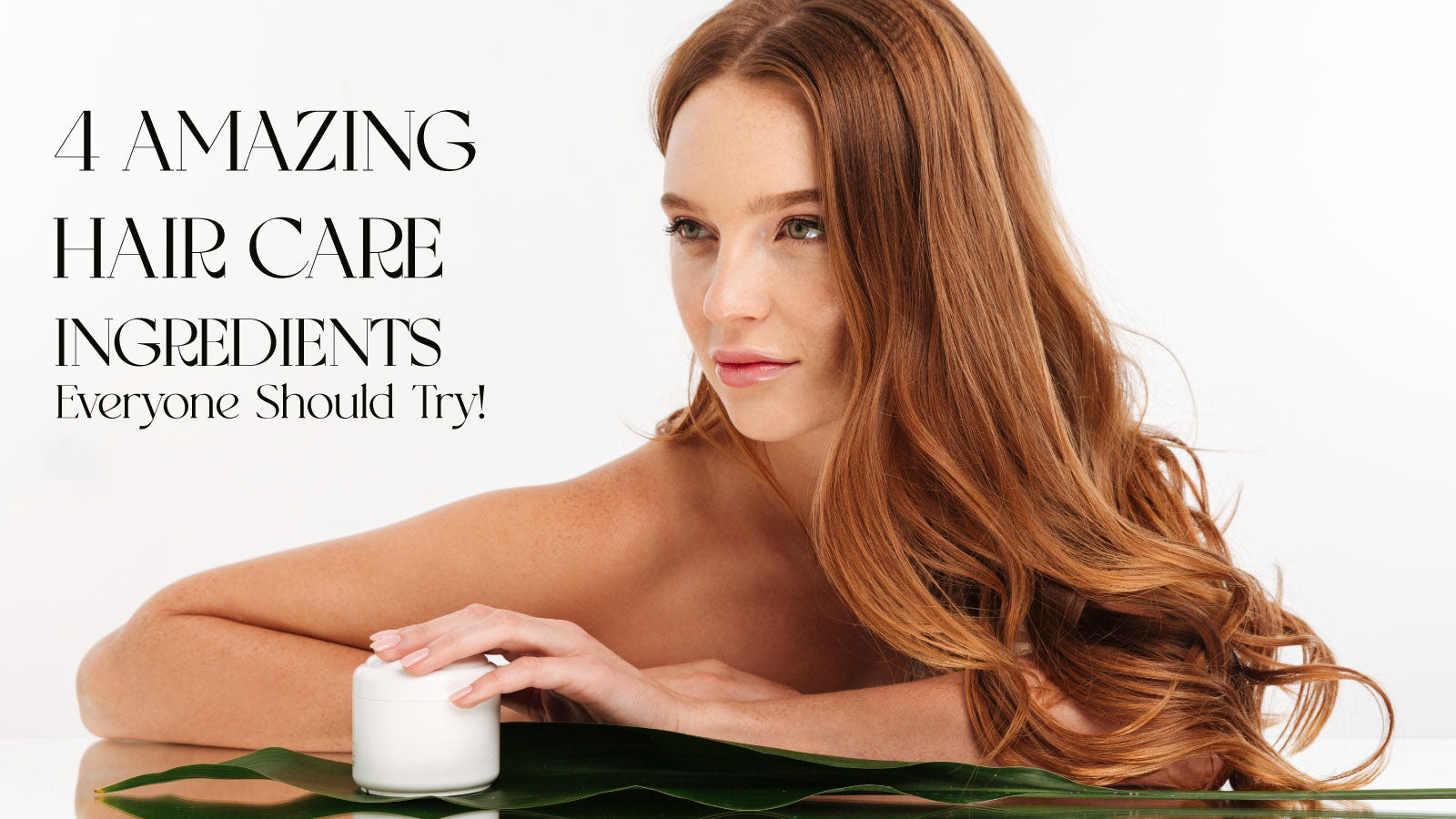 Discover 4 Amazing Hair Care Ingredients You Need to Try Today!