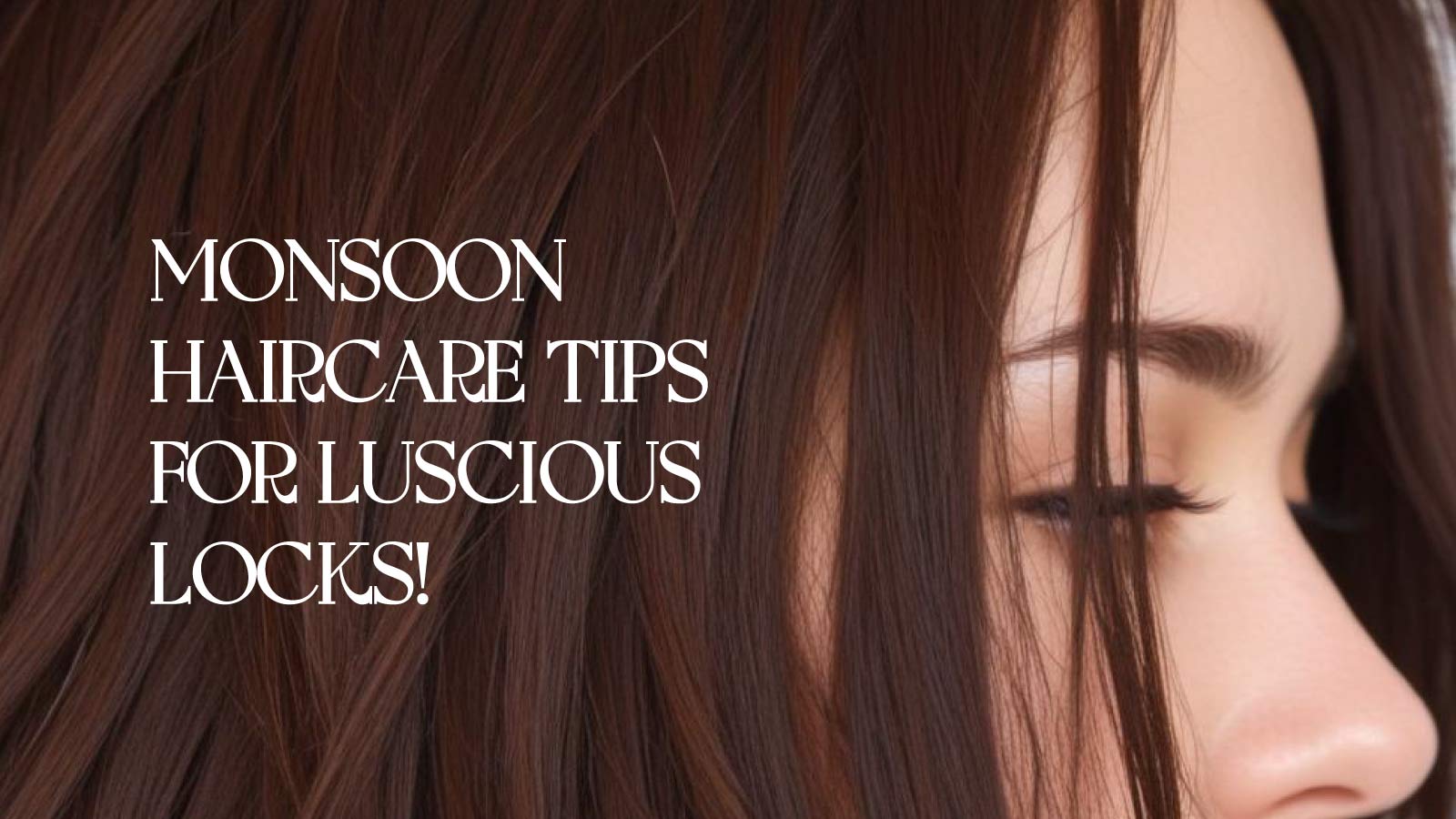 Monsoon Hair Care Tips for Pretty Locks: Your Ultimate Guide!